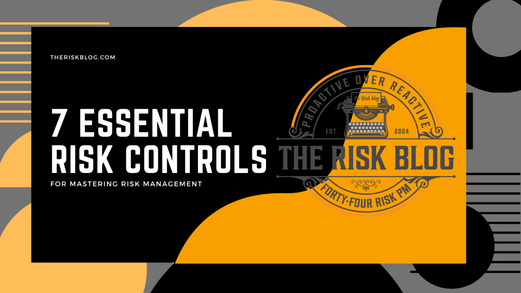 7 Essential Risk Controls for Mastering Risk Management