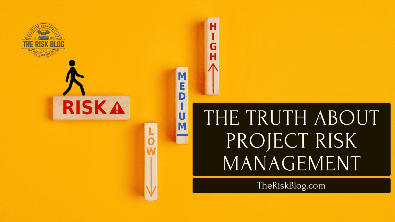 The Real Truth About Project Risk Management - The Risk Blog