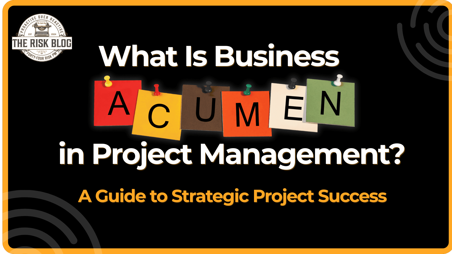 What Is Business Acumen in Project Management? A Guide to Strategic ...